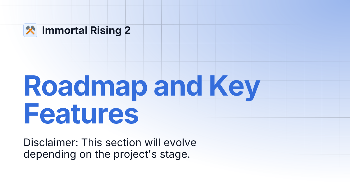 Roadmap and Key Features | Immortal Rising 2